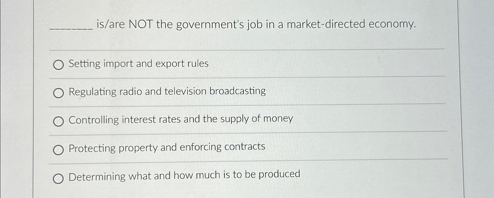 Solved is/are NOT the government's job in a market-directed | Chegg.com
