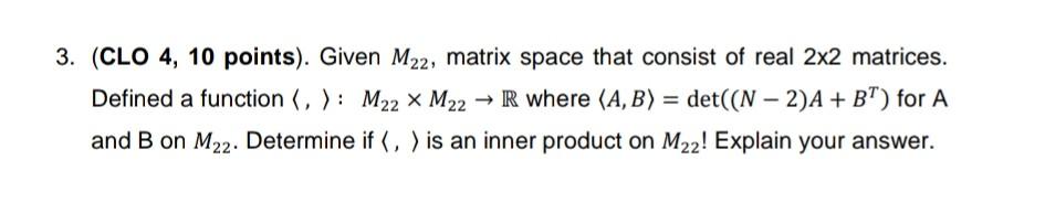 Solved 3. (CLO 4, 10 points). Given M22, matrix space that | Chegg.com