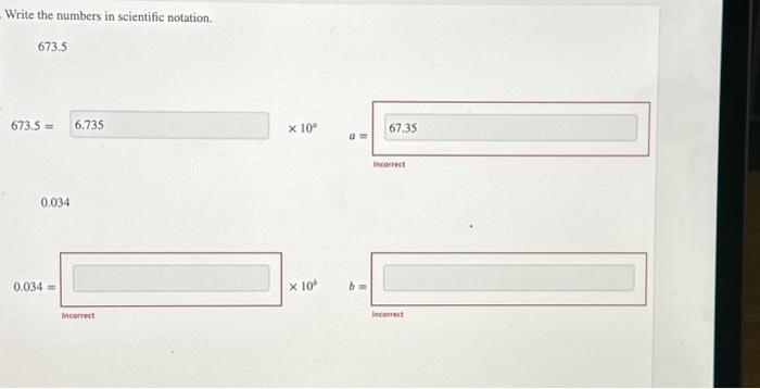 Solved Write the numbers in scientific notation. 673.5 673.5 | Chegg.com