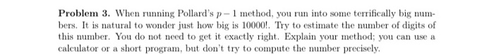 Solved Problem 3. When running Pollard's p-1 method, you run | Chegg.com