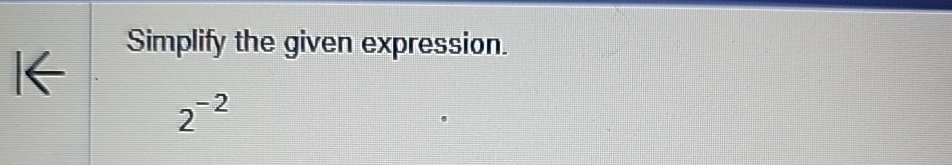 Solved Simplify the given expression.2-2 | Chegg.com