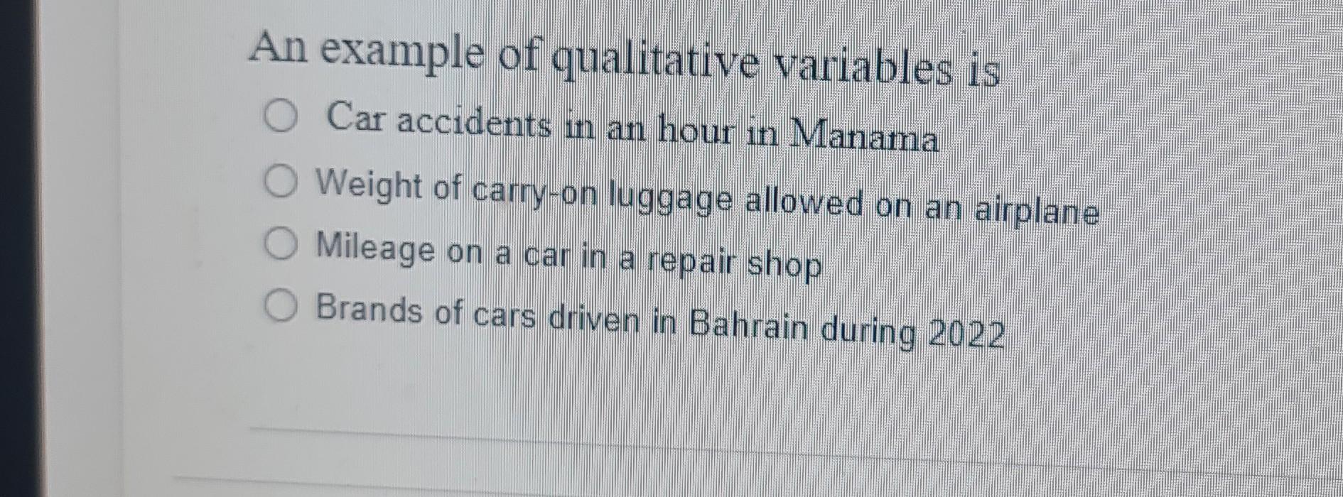 Solved An example of qualitative variables is O Car | Chegg.com