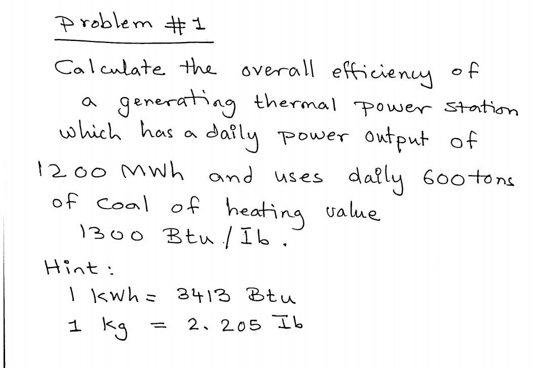 Solved problem #1 Calculate the overall efficiency of | Chegg.com