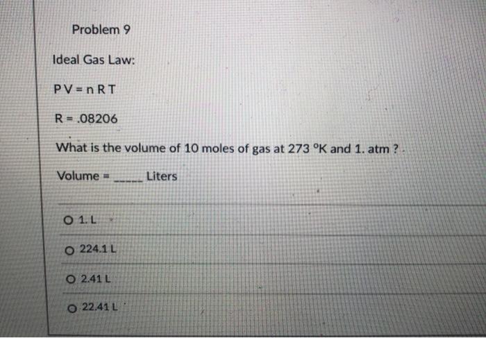 Solved Problem 9 Ideal Gas Law: PV = nRT R = .08206 What is | Chegg.com