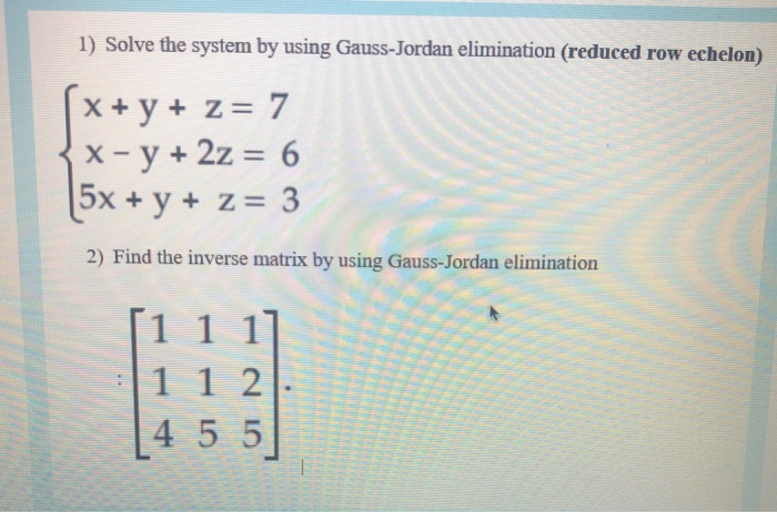Solved 1) Solve the system by using Gauss-Jordan elimination | Chegg.com
