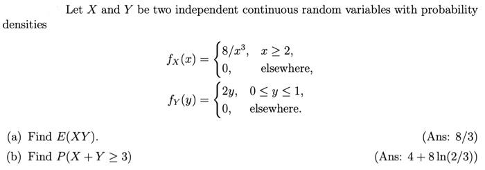 Solved Let X and Y be two independent continuous random | Chegg.com