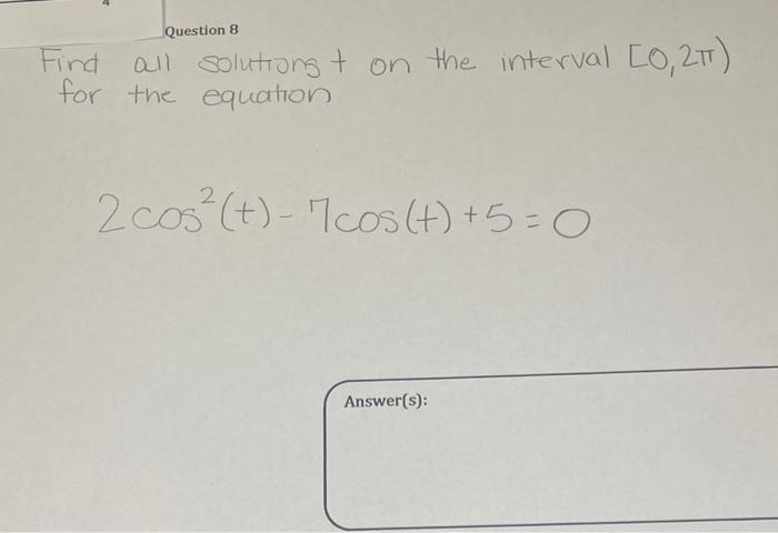 Solved Question 8 11 solutions t on the interval [0,2π) for | Chegg.com