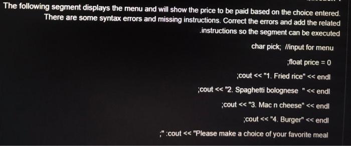 Solved The following segment displays the menu and will show | Chegg.com