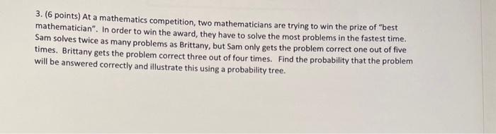Solved 3. (6 points) At a mathematics competition, two | Chegg.com