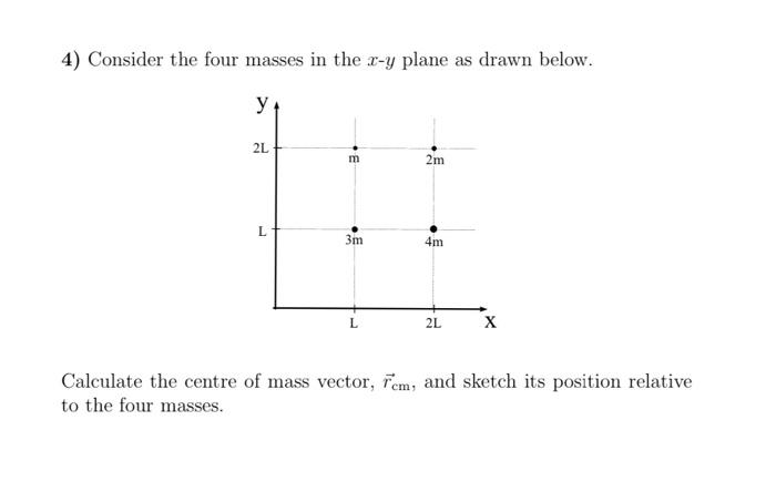 Solved 4) Consider the four masses in the x−y plane as drawn | Chegg.com