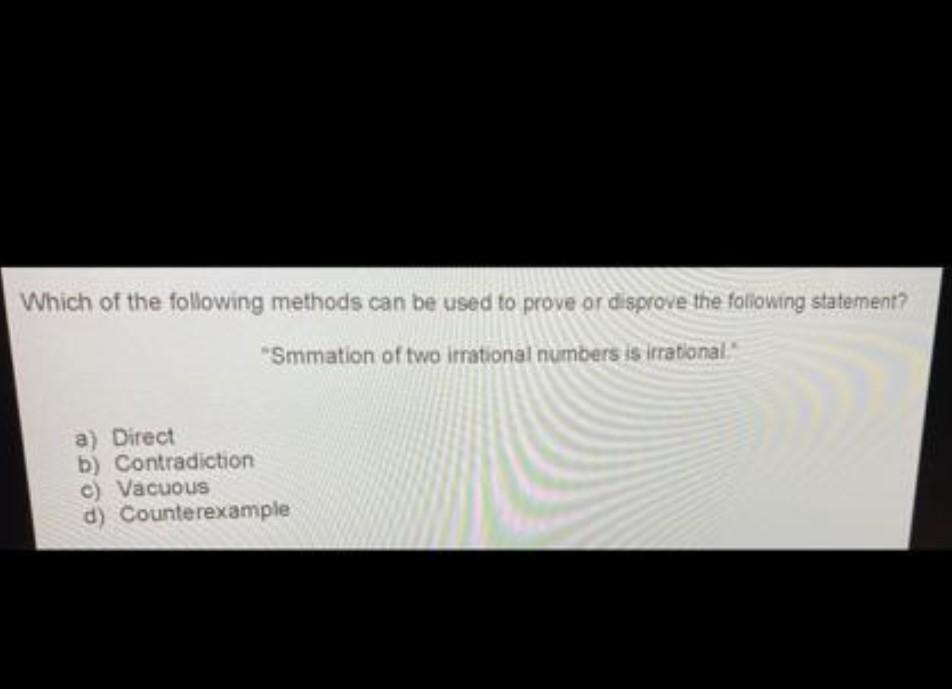 Solved Which of the following methods can be used to prove | Chegg.com
