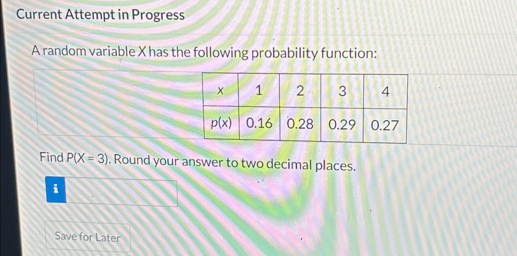 Solved Current Attempt in ProgressA random variable x ﻿has | Chegg.com