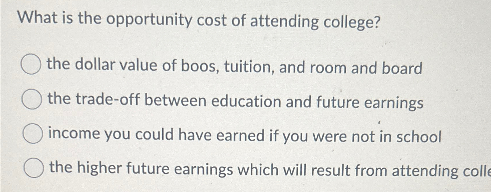 Solved What is the opportunity cost of attending college?the | Chegg.com