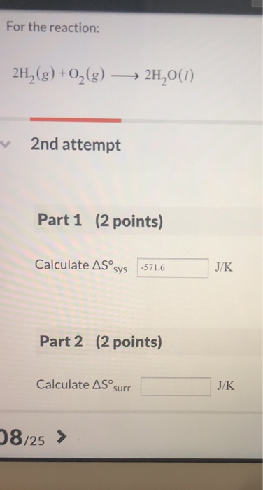 Solved For the reaction: 2H2(g) + O2(g) → 2H20(1) 2nd | Chegg.com