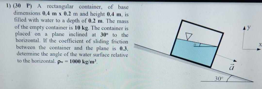 Solved 1) (30P) A rectangular container, of base dimensions | Chegg.com