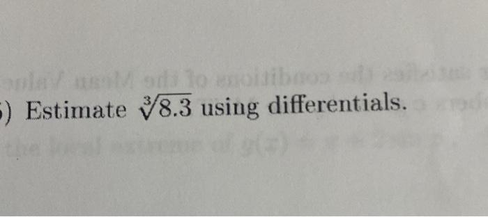 Solved Estimate 38.3 using differentials. | Chegg.com