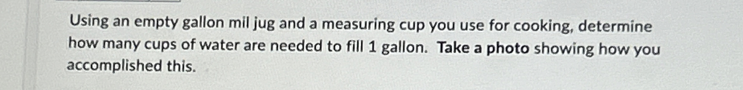 Solved Using an empty gallon mil jug and a measuring cup you | Chegg.com