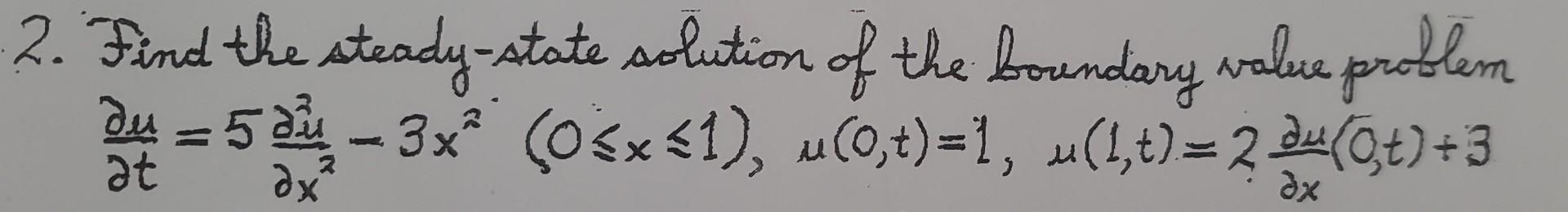 Solved 2. Find the steady-state solution of the boundary | Chegg.com