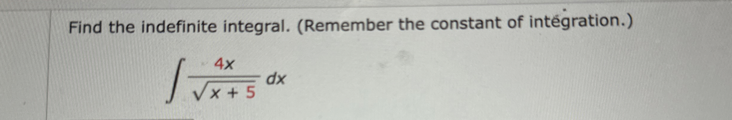 Solved Find the indefinite integral. (Remember the constant | Chegg.com
