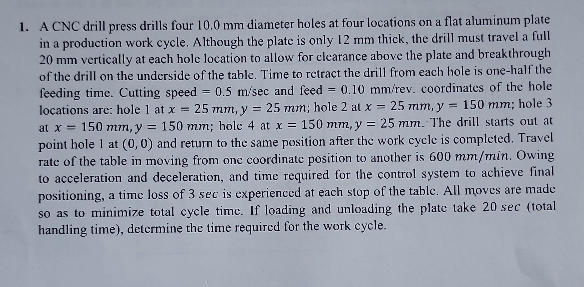 A CNC drill press drills four 10.0 mm diameter holes | Chegg.com