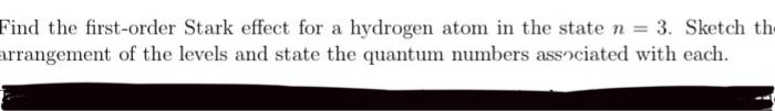 Solved Find the first-order Stark effect for a hydrogen atom | Chegg.com
