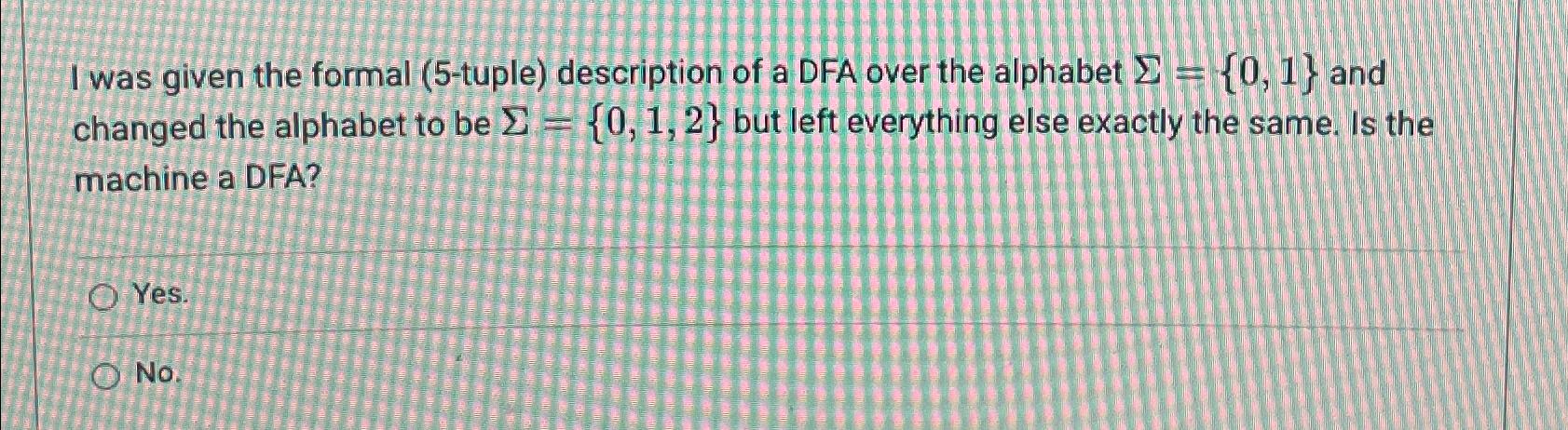 Solved I was given the formal (5-tuple) ﻿description of a | Chegg.com