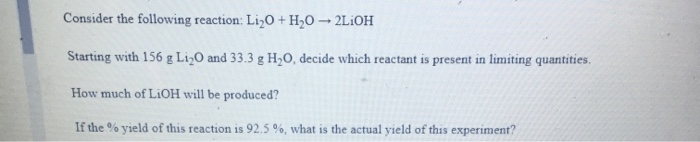 Solved Consider the following reaction: Li2O + H20 - 2LOH | Chegg.com