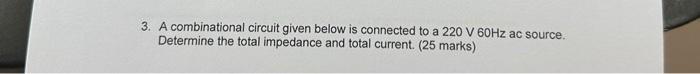 Solved 3. A combinational circuit given below is connected | Chegg.com