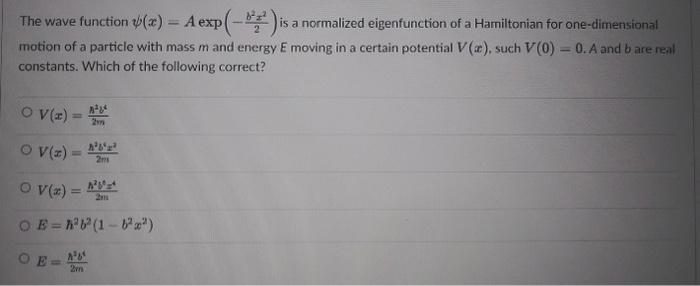 Solved The wave function ψ(x)=Aexp(−2b2x2) is a normalized | Chegg.com