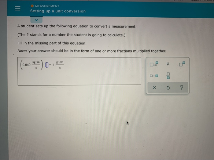 Solved O MEASUREMENT Setting up a unit conversion A student | Chegg.com Solved O MEASUREMENT Setting up a unit conversion A student | Chegg.com