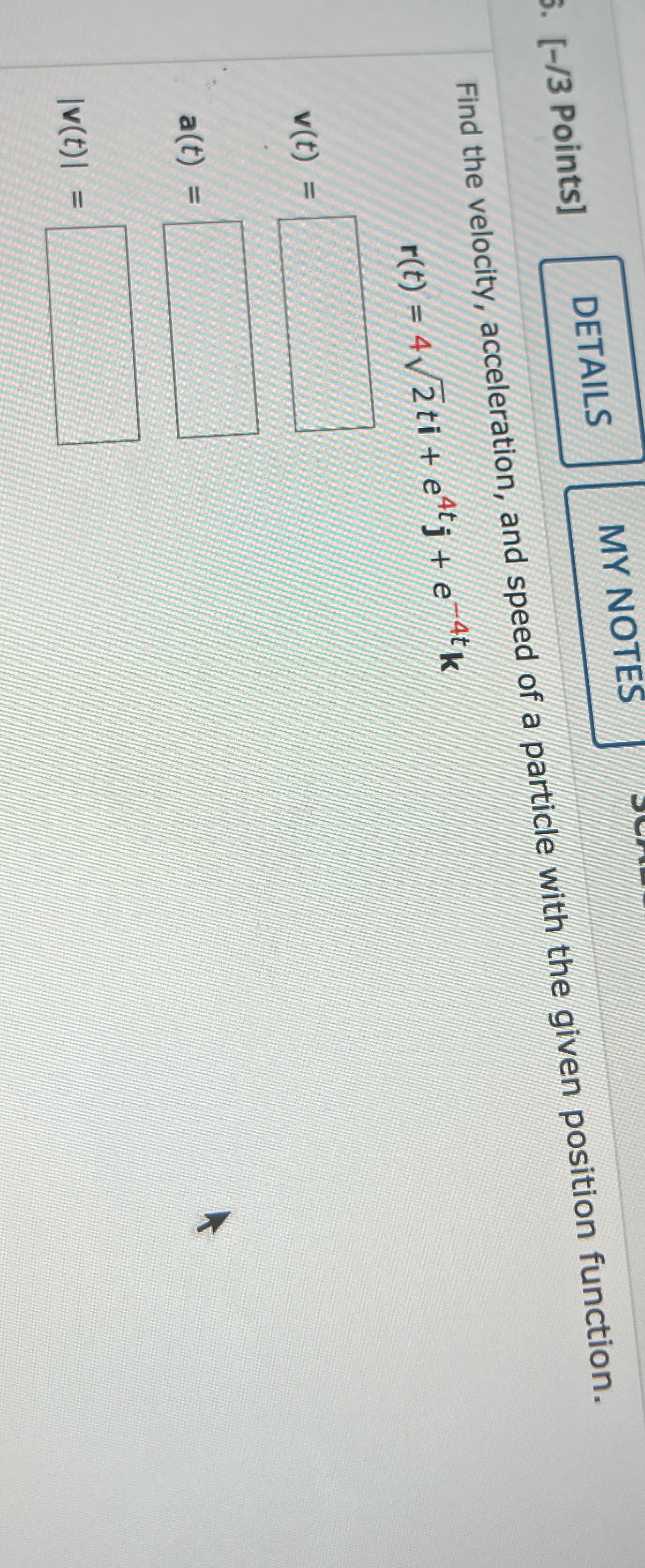 Solved [-/3 ﻿Points]Find the velocity, acceleration, and | Chegg.com