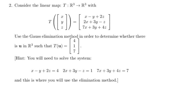 Solved 2. Consider the linear map: T:R3→R3 with | Chegg.com