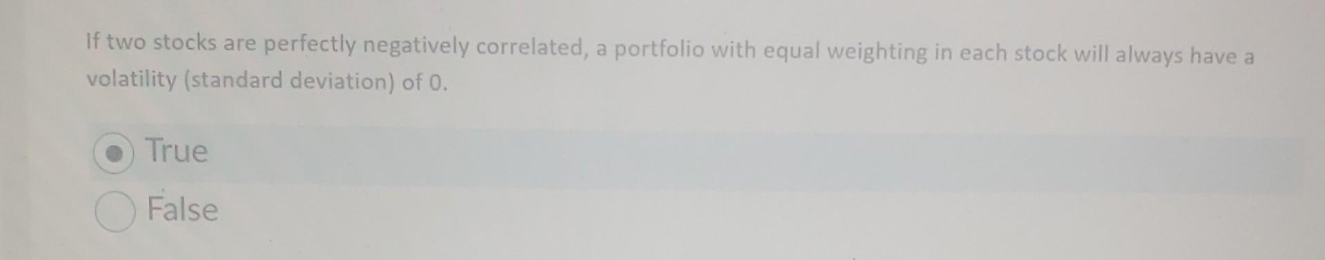 Solved If two stocks are perfectly negatively correlated, a | Chegg.com