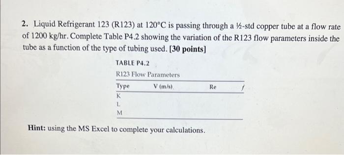 Solved 2. Liquid Refrigerant 123(R123) at 120∘C is passing | Chegg.com