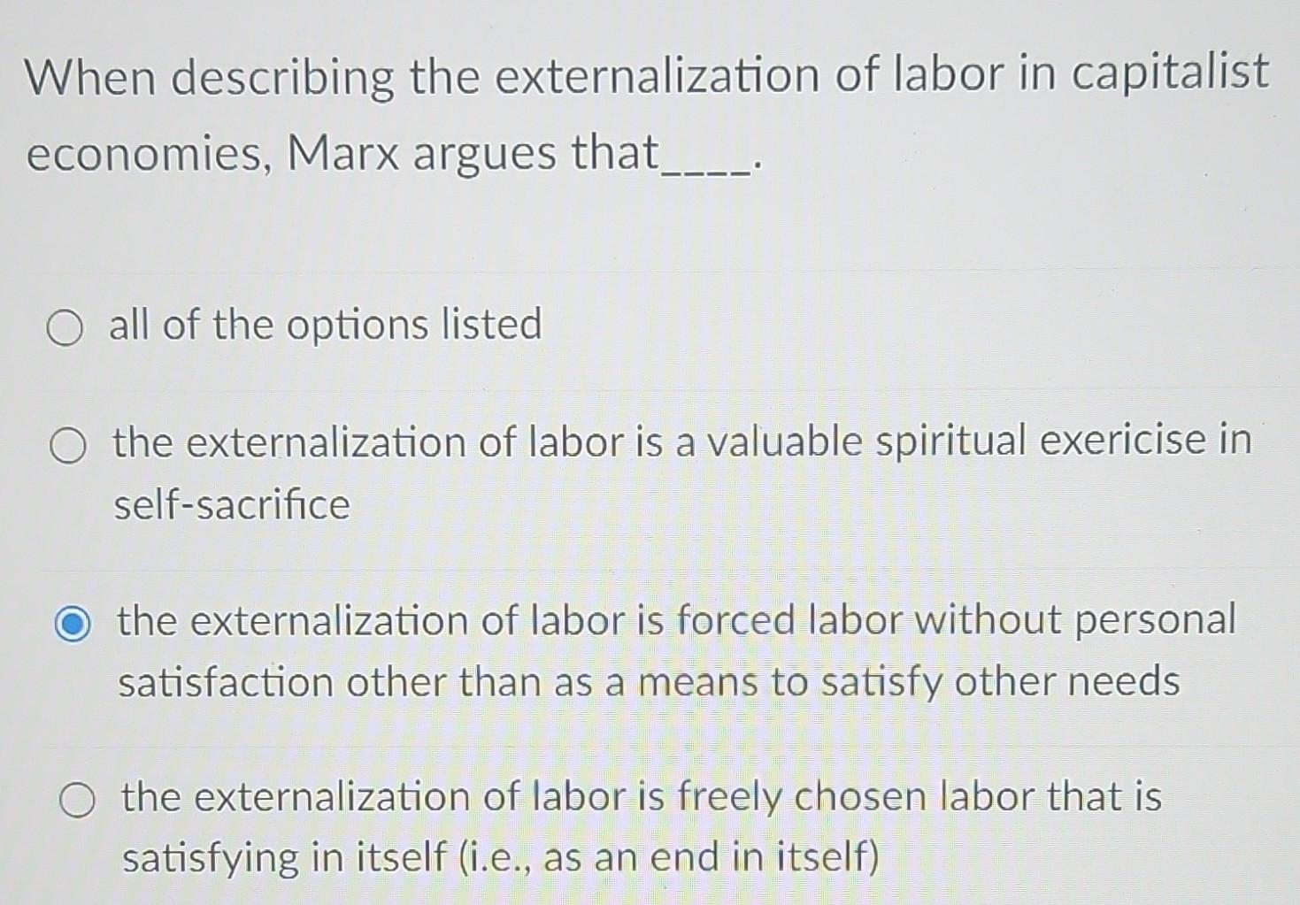 When describing the externalization of labor in | Chegg.com