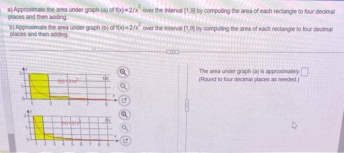 Solved a) Approximate the area under graph (a) of f(x)=2/x2 | Chegg.com