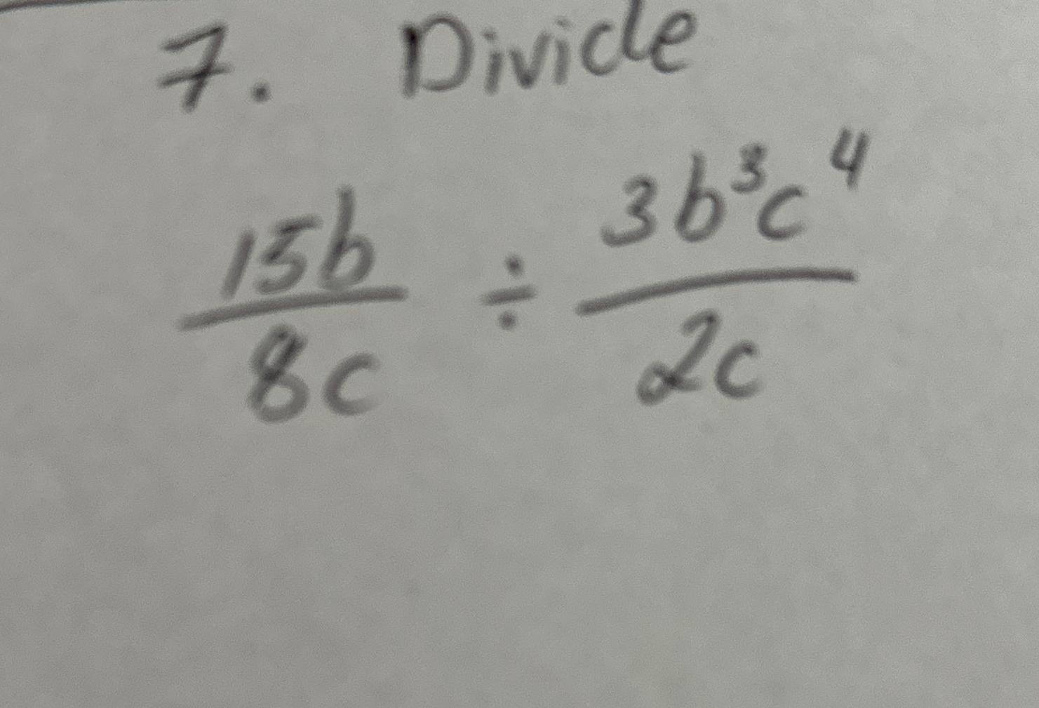 Solved Divide15b8c÷3b3c42c | Chegg.com