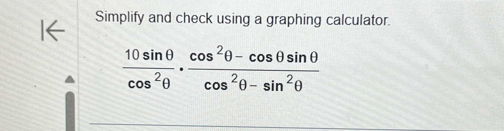 Solved Simplify and check using a graphing | Chegg.com