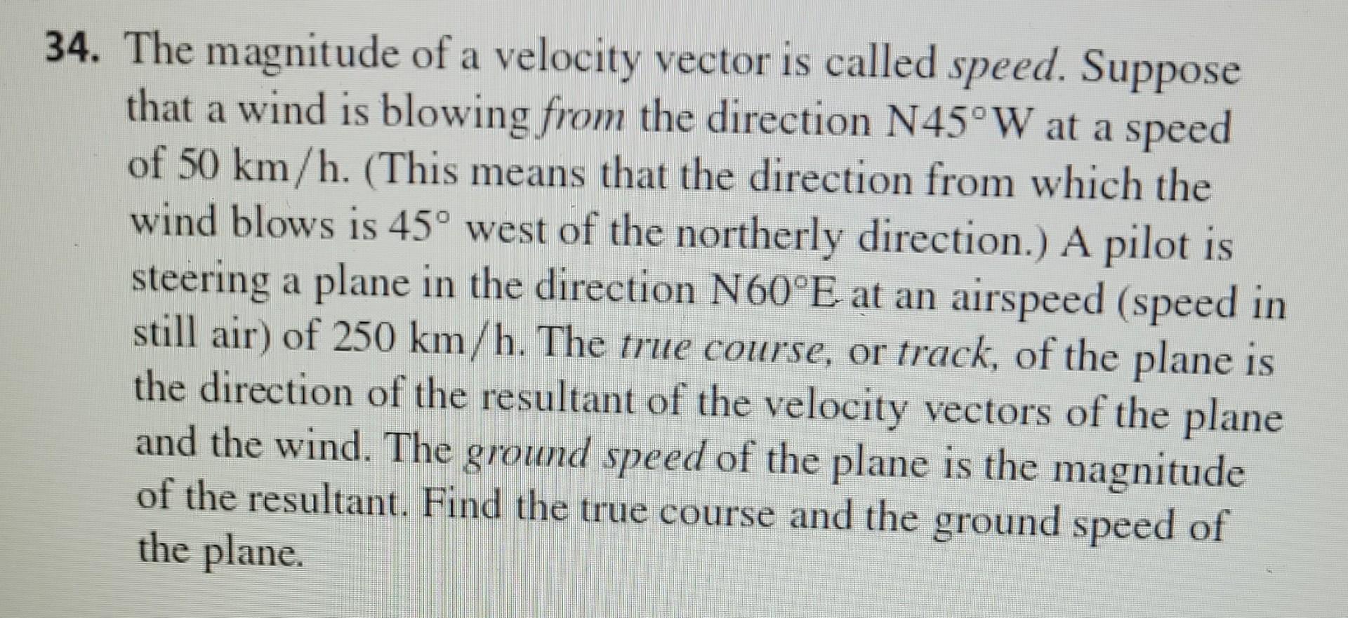 Solved 34. The magnitude of a velocity vector is called | Chegg.com