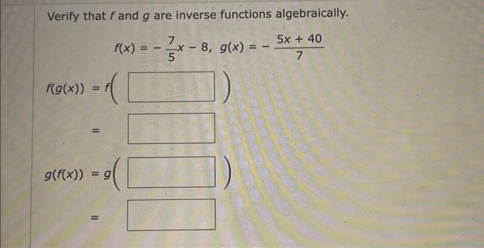 Solved Verify that f and g are inverse functions | Chegg.com