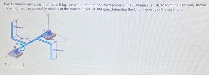 Solved Two L-shaped arms, each of mass 5 kg, are welded at | Chegg.com