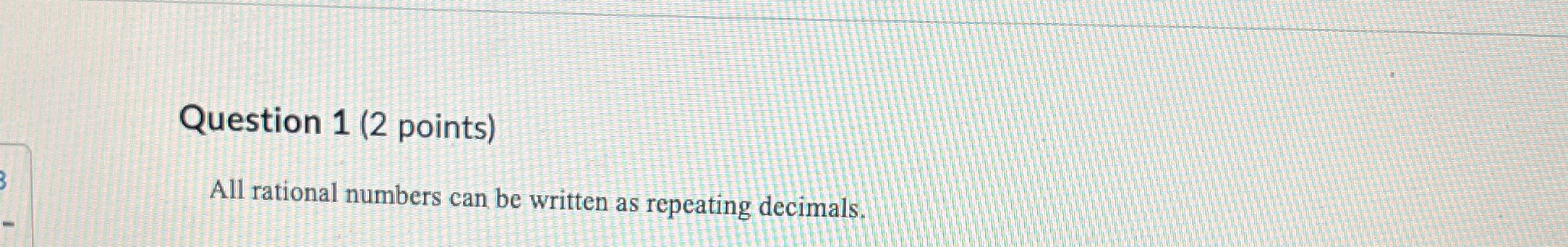 Solved Question 1 (2 ﻿points)All rational numbers can be | Chegg.com