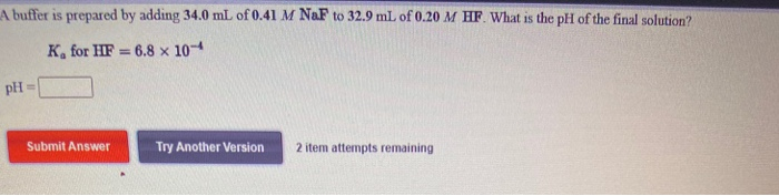 Solved A buffer is prepared by adding 34.0 mL of 0.41 M NaF | Chegg.com