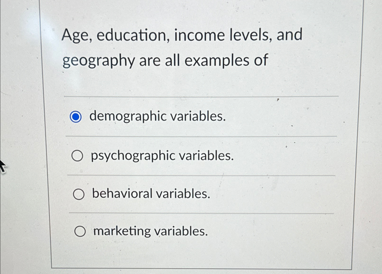 Solved Age, education, income levels, and geography are all | Chegg.com