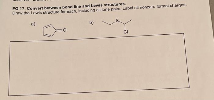FO 17. Convert between bond line and Lewis | Chegg.com