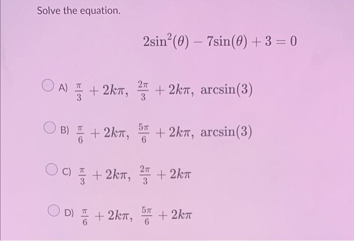 Solved Solve the equation. 2sin2(θ)−7sin(θ)+3=0 A) | Chegg.com