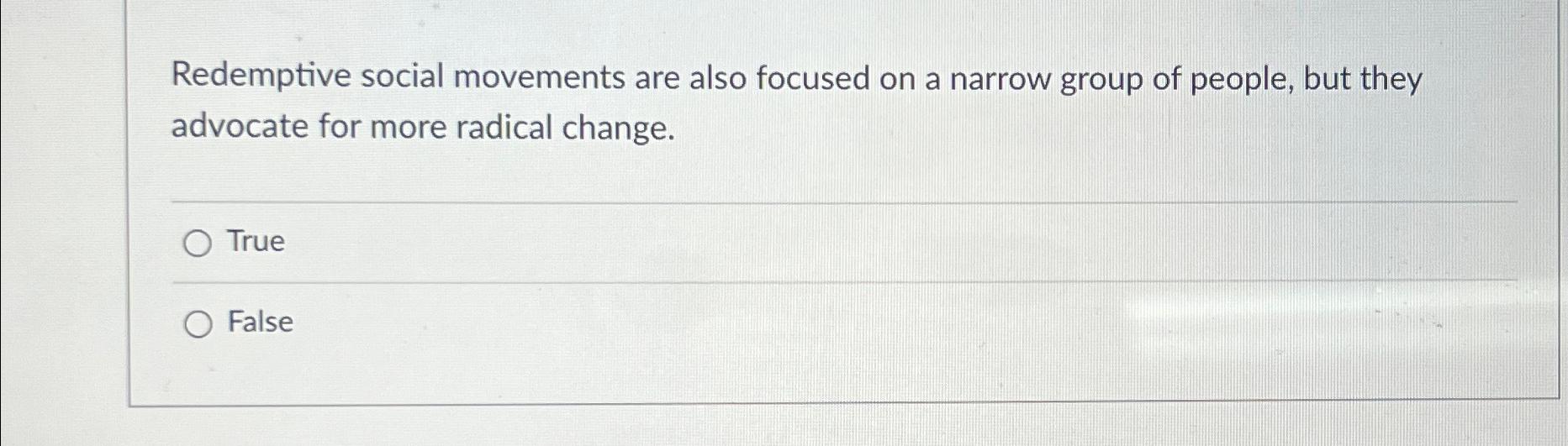 Solved Redemptive social movements are also focused on a | Chegg.com
