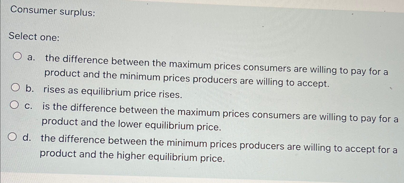 Solved Consumer surplus:Select one:a. ﻿the difference | Chegg.com