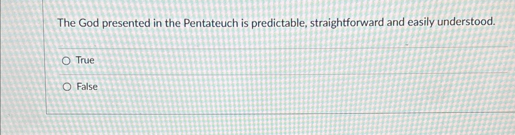 Solved The God presented in the Pentateuch is predictable, | Chegg.com