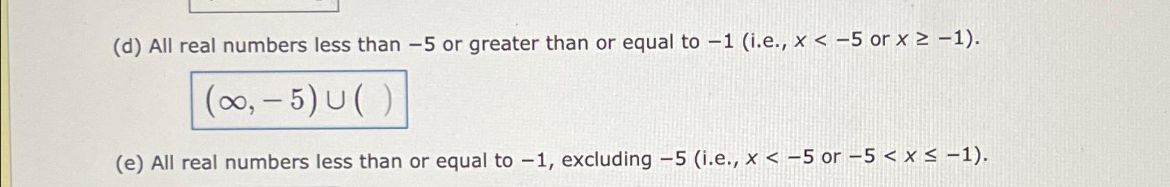 Solved (d) ﻿All real numbers less than -5 ﻿or greater than | Chegg.com
